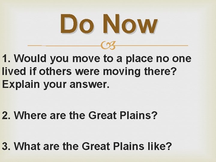 Do Now 1 Would you move to a