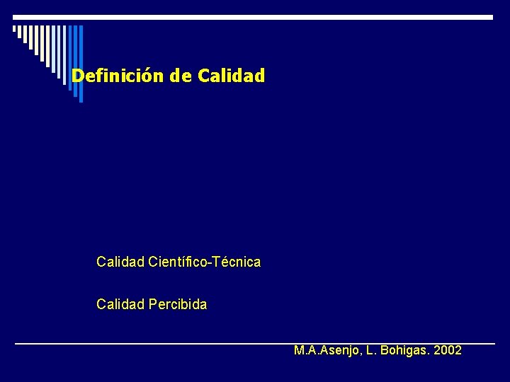 Conceptos Generales de CALIDAD Es un concepto amplio