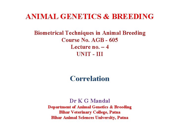 ANIMAL GENETICS BREEDING Biometrical Techniques in Animal Breeding