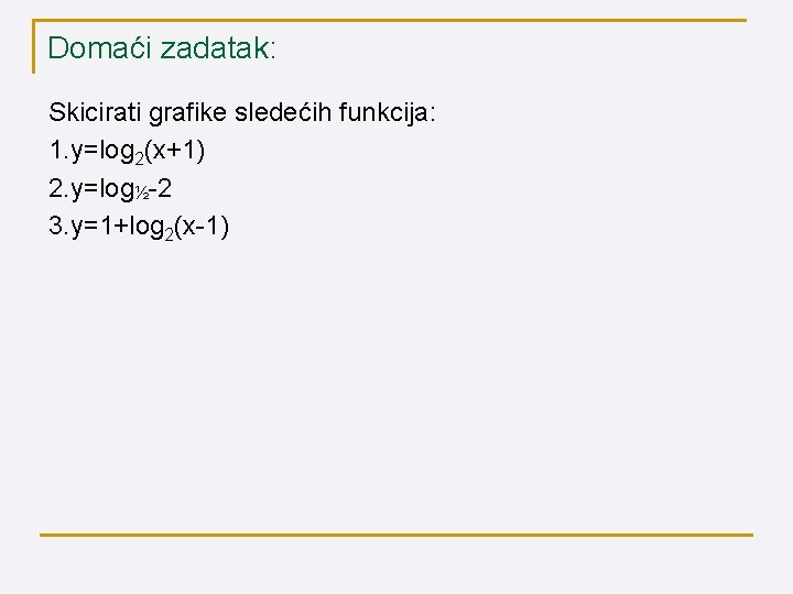 LOGARITAMSKA FUNKCIJA Logaritamska funkcija i njeno ispitivanje Pojam