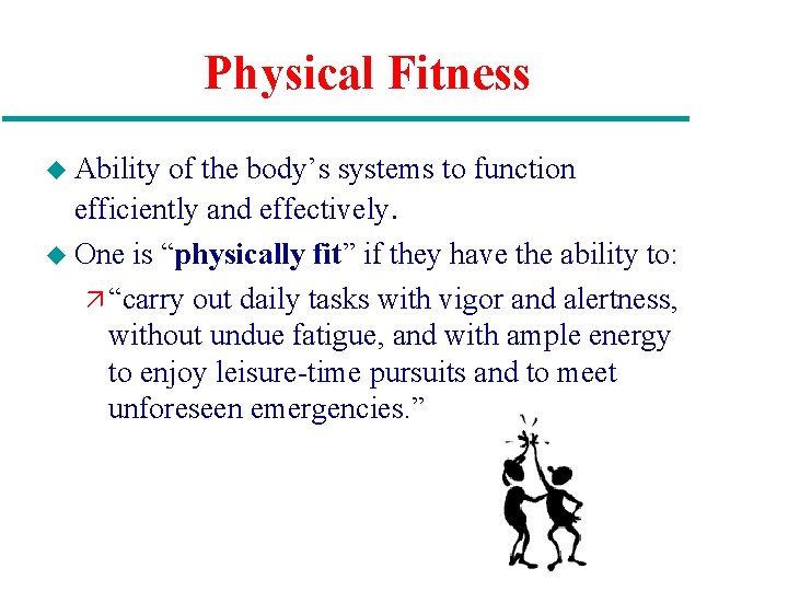 Exercise Physiology and Fitness u What is exercise