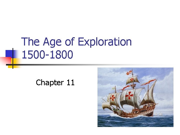 The Age of Exploration 1500 1800 Chapter 11