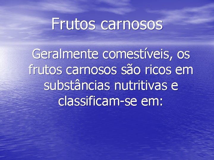 Angiospermas O fruto e a semente O fruto