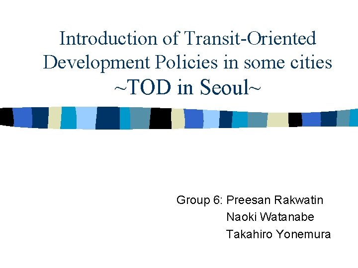 Introduction of TransitOriented Development Policies in some cities
