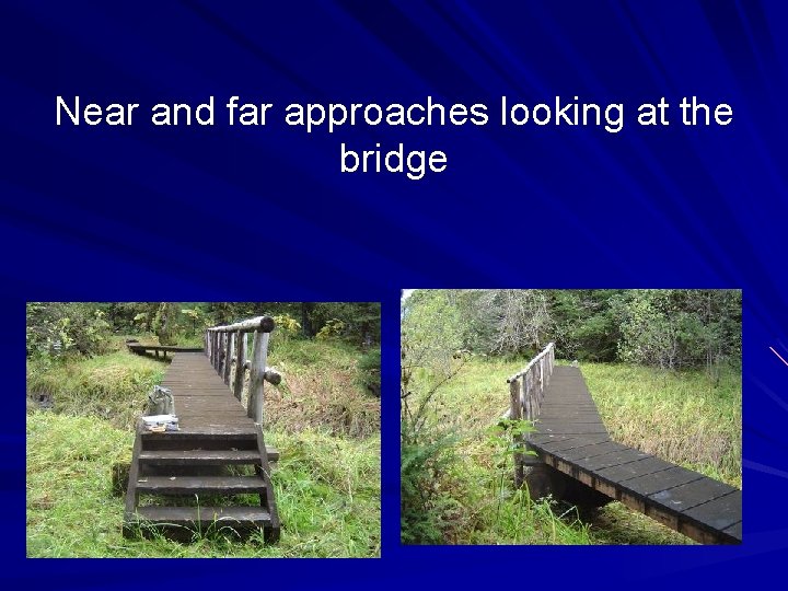 TRAIL BRIDGE INSPECTION PROCEDURES Objectives Learn the different