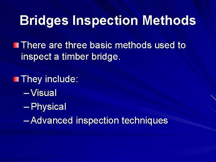 TRAIL BRIDGE INSPECTION PROCEDURES Objectives Learn the different