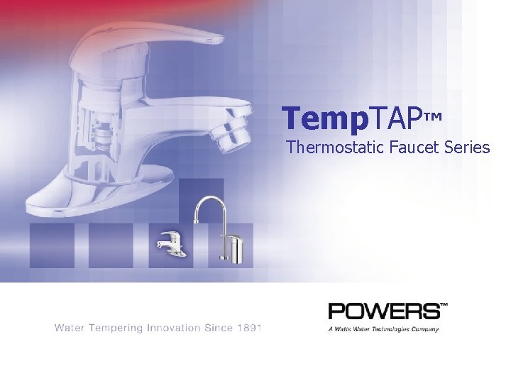 Temp TAP Thermostatic Faucet Series Why Temper at