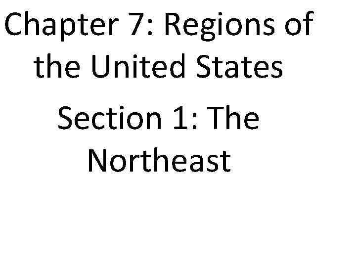 Chapter 7 Regions of the United States Section