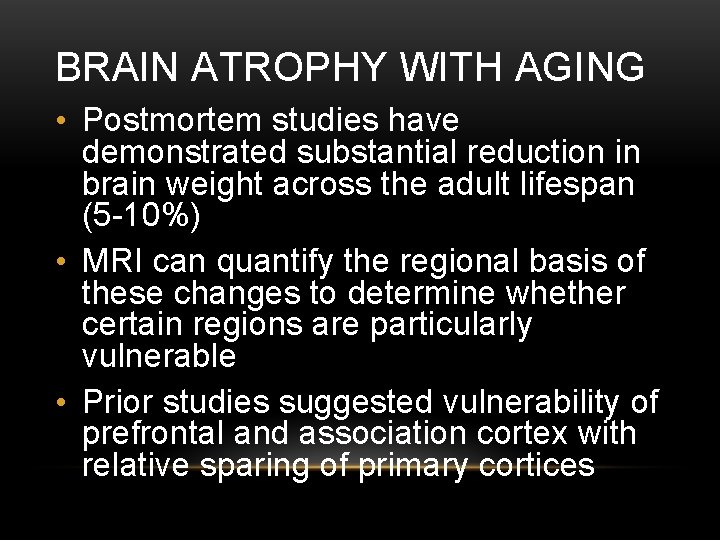THE MANY FACETS OF BRAIN AGING AS ASSESSED