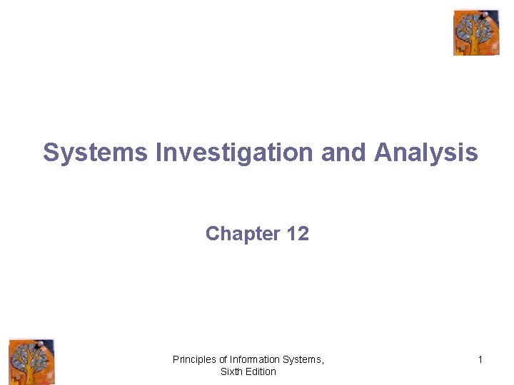 Systems Investigation and Analysis Chapter 12 Principles of