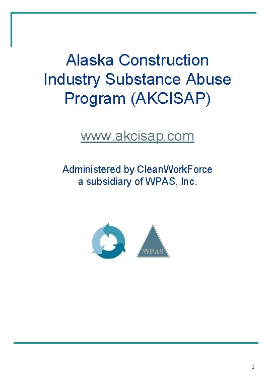 Alaska Construction Industry Substance Abuse Program AKCISAP www