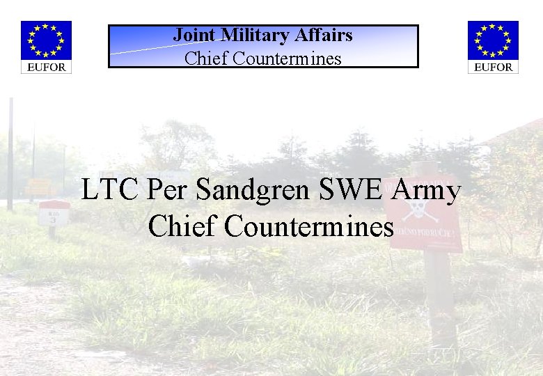 Joint Military Affairs Chief Countermines LTC Per Sandgren