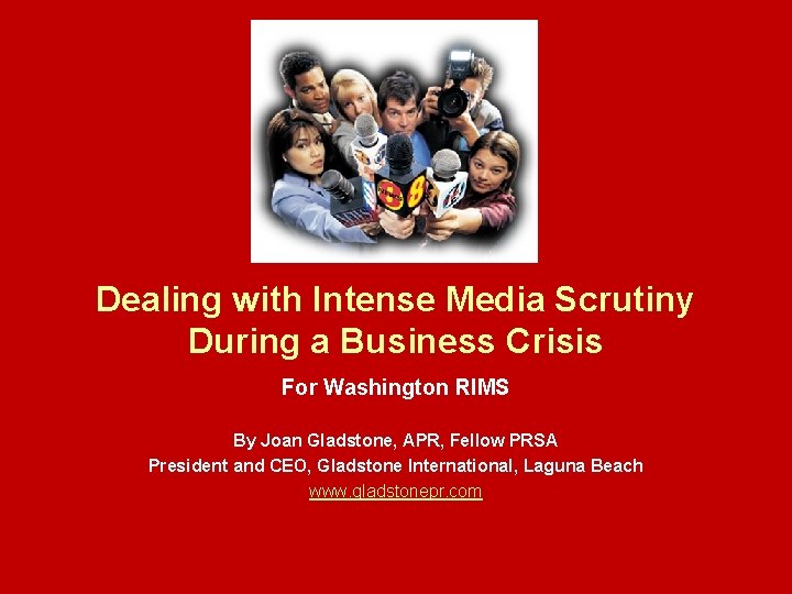 E Dealing with Intense Media Scrutiny During a