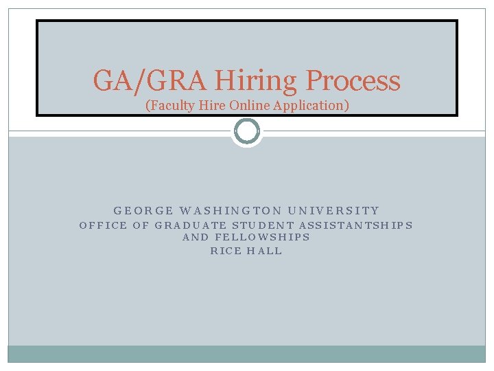 GAGRA Hiring Process Faculty Hire Online Application GEORGE