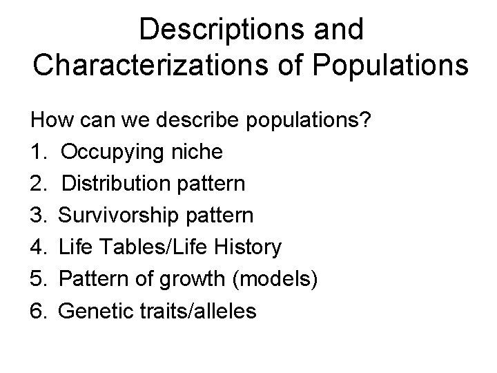 Population Ecology Descriptions and Characterizations of Populations How