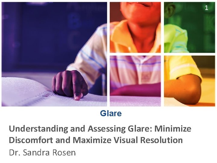 1 Glare Understanding and Assessing Glare Minimize Discomfort
