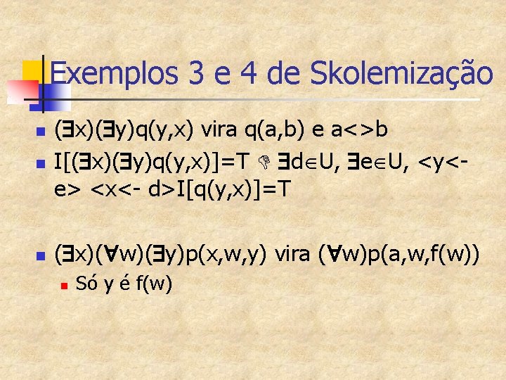 Lgica de Predicados Forma Prenex e Skolem Clusulas