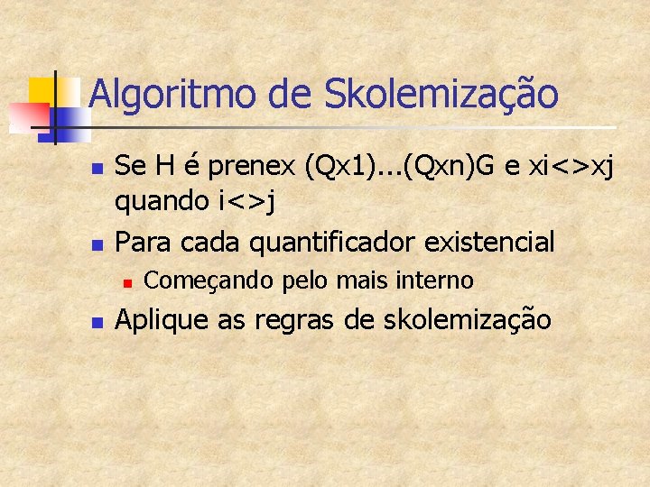 Lgica de Predicados Forma Prenex e Skolem Clusulas