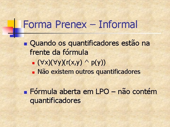 Lgica de Predicados Forma Prenex e Skolem Clusulas