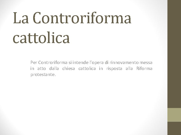 La Controriforma cattolica Per Controriforma si intende lopera