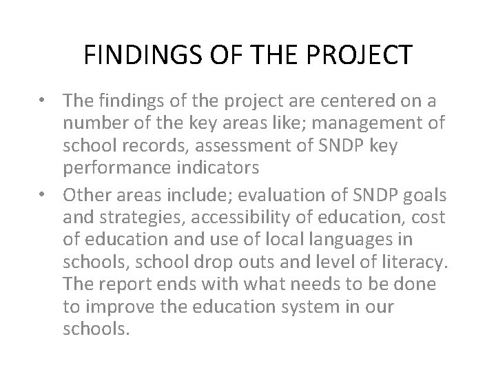 FINDINGS OF THE PROJECT The findings of the