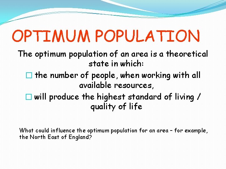 POPULATION AND RESOURCES Objectives To understand the link