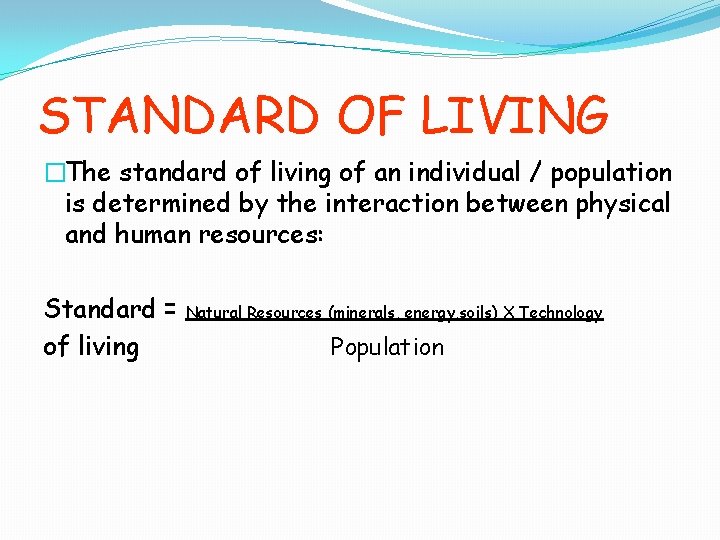 POPULATION AND RESOURCES Objectives To understand the link