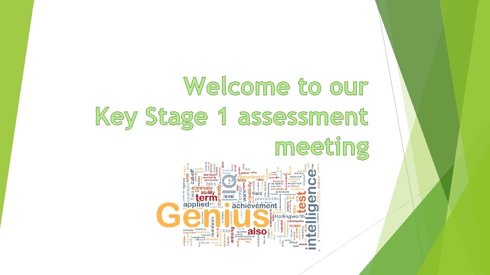 Welcome to our Key Stage 1 assessment meeting