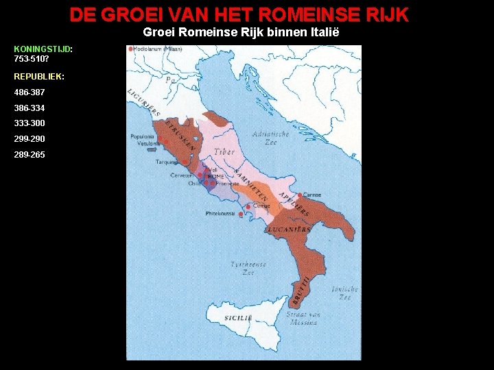 DE GROEI VAN HET ROMEINSE RIJK Groei Romeinse