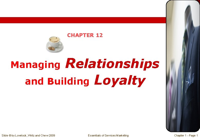 CHAPTER 12 Relationships and Building Loyalty Managing Slide
