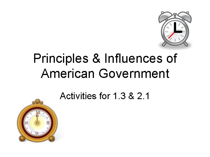 Principles Influences of American Government Activities for 1