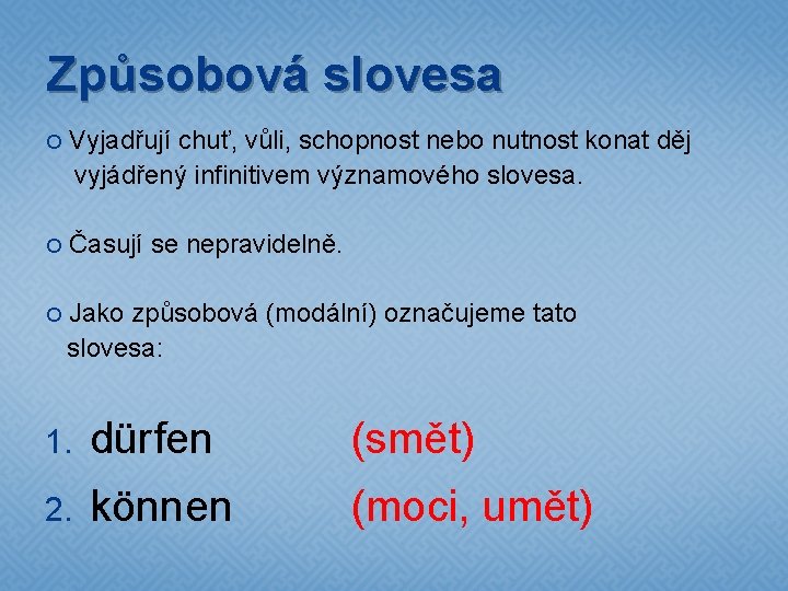 Nmeck jazyk Gramatick jevy Zpsobov slovesa v ptomnm