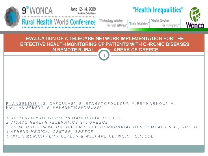 EVALUATION OF A TELECARE NETWORK IMPLEMENTATION FOR THE