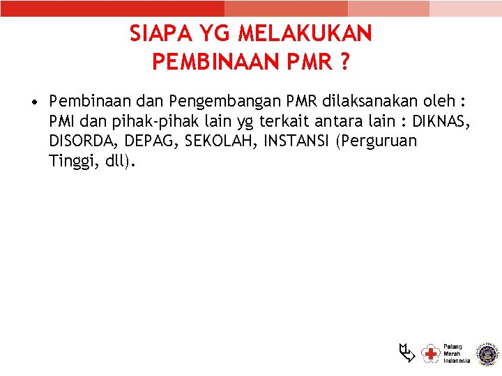 KEDUDUKAN DAN PERAN PMR DALAM ORGANISASI KEBIJAKAN PMI