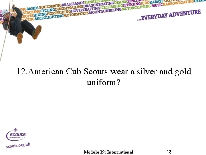 International Scouting quiz Module 19 International 1 1