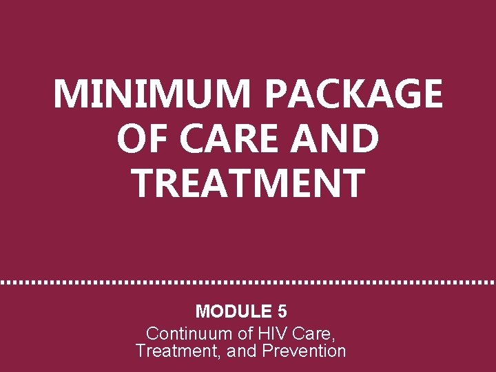 MINIMUM PACKAGE OF CARE AND TREATMENT MODULE 5
