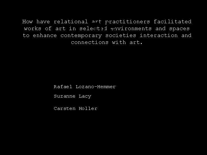 How have relational art practitioners facilitated works of