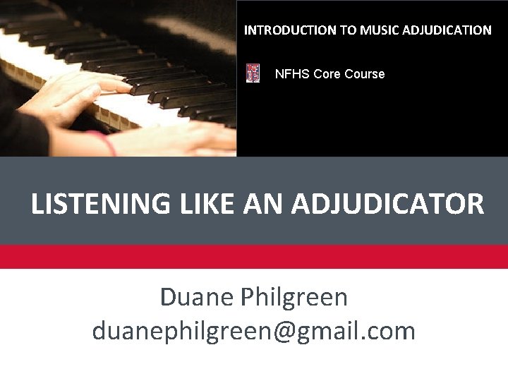 INTRODUCTION TO MUSIC ADJUDICATION NFHS Core Course LISTENING