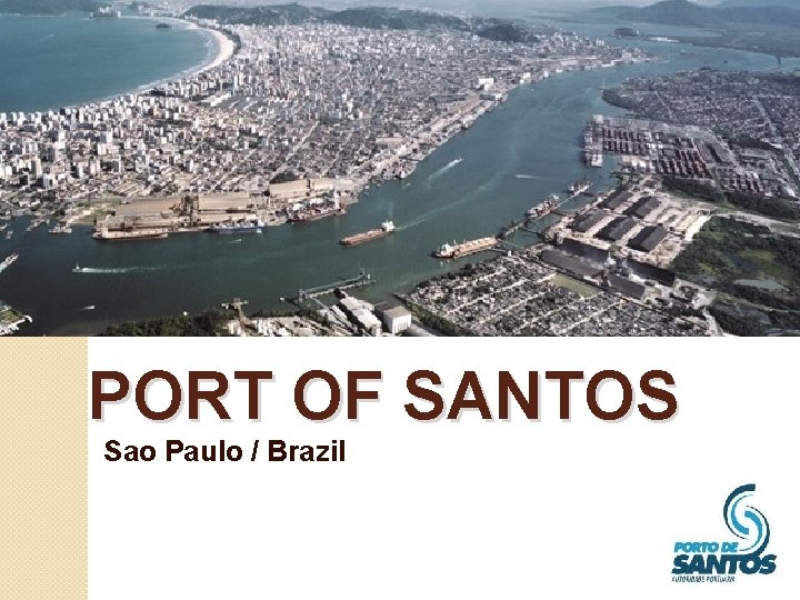 PORT OF SANTOS Sao Paulo Brazil Location LATITUDE