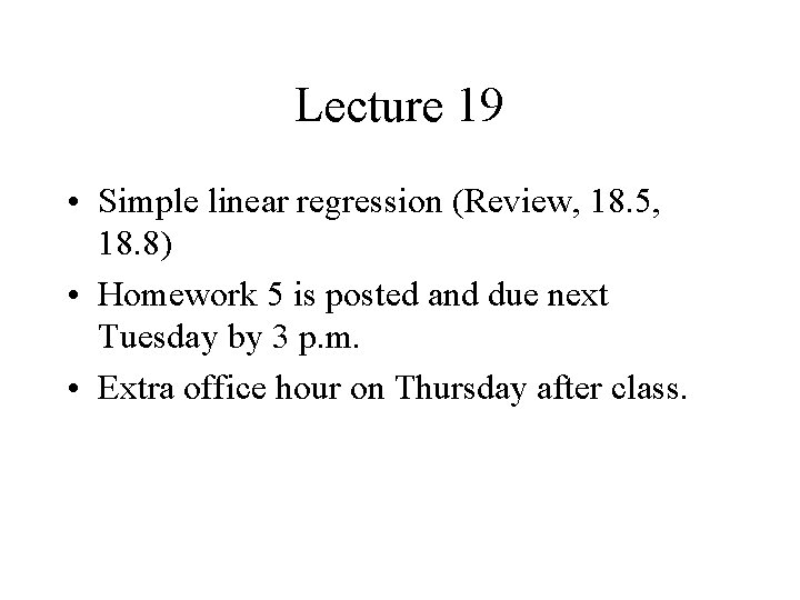 Lecture 19 Simple linear regression Review 18 5