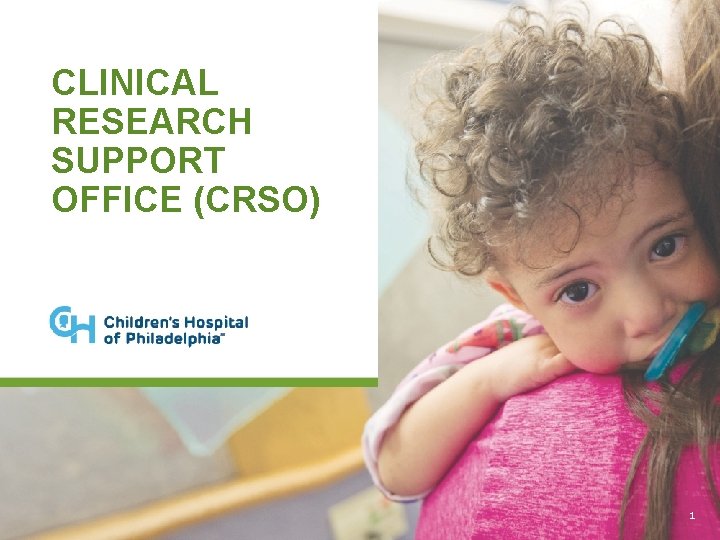 CLINICAL RESEARCH SUPPORT OFFICE CRSO 1 CRSO MISSION