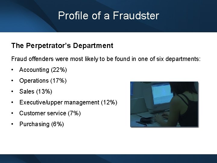 The Profile of a Fraudster Who is most
