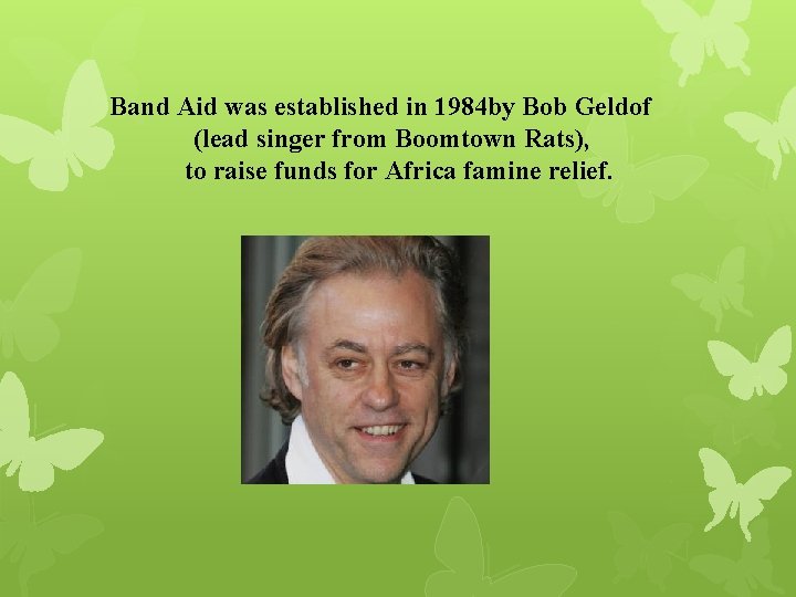 Band Aid Band Aid was established in 1984