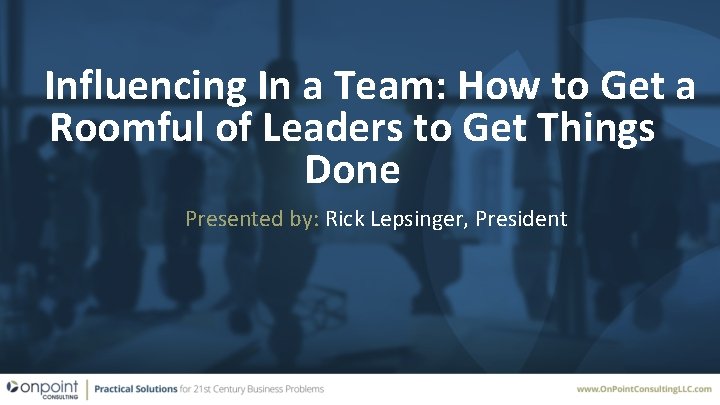 Influencing In a Team How to Get a