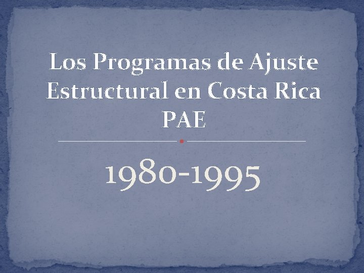 Los Programas de Ajuste Estructural en Costa Rica