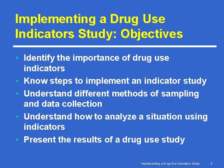 Implementing a Drug Use Indicators Study 1 Implementing