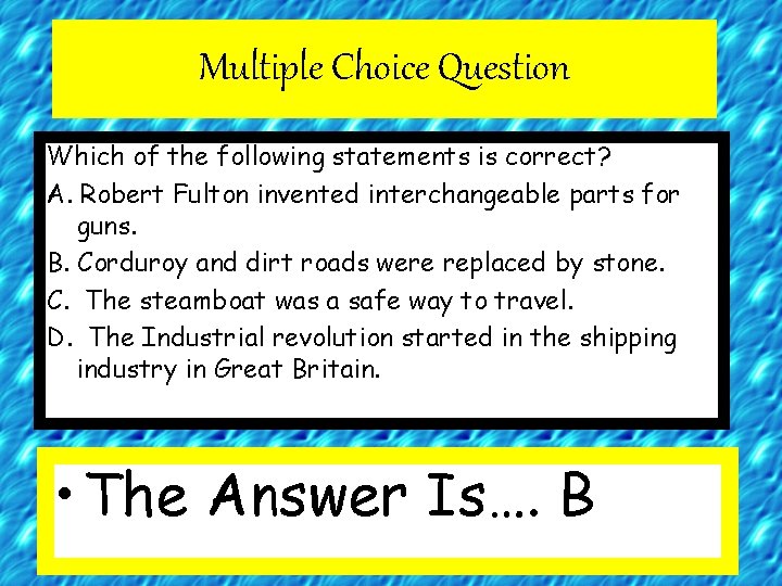 Multiple Choice Question The movement of people from