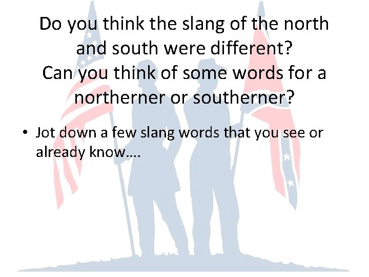 Do you think the slang of the north
