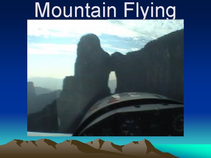 Mountain Flying How NOT to die Mountain Flying