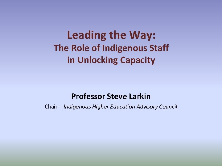 Leading the Way The Role of Indigenous Staff
